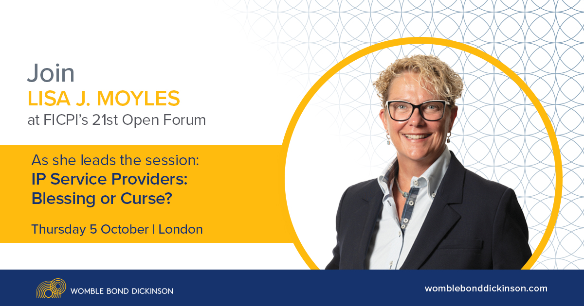 Lisa Moyles to Speak at FICPI Open Forum in London | Womble Bond Dickinson