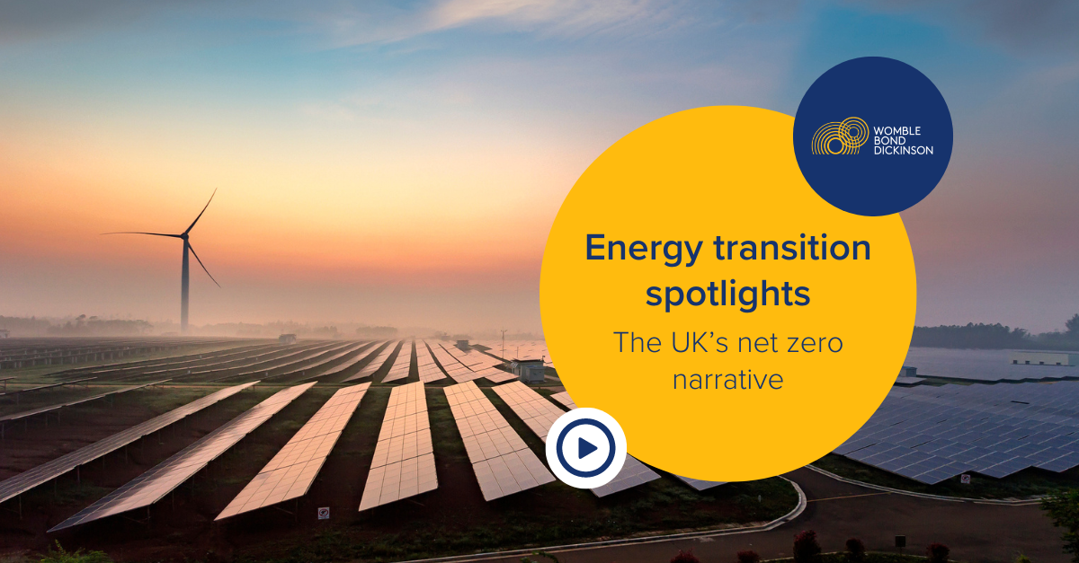 UK energy transition | Spotlights video series | Womble Bond Dickinson